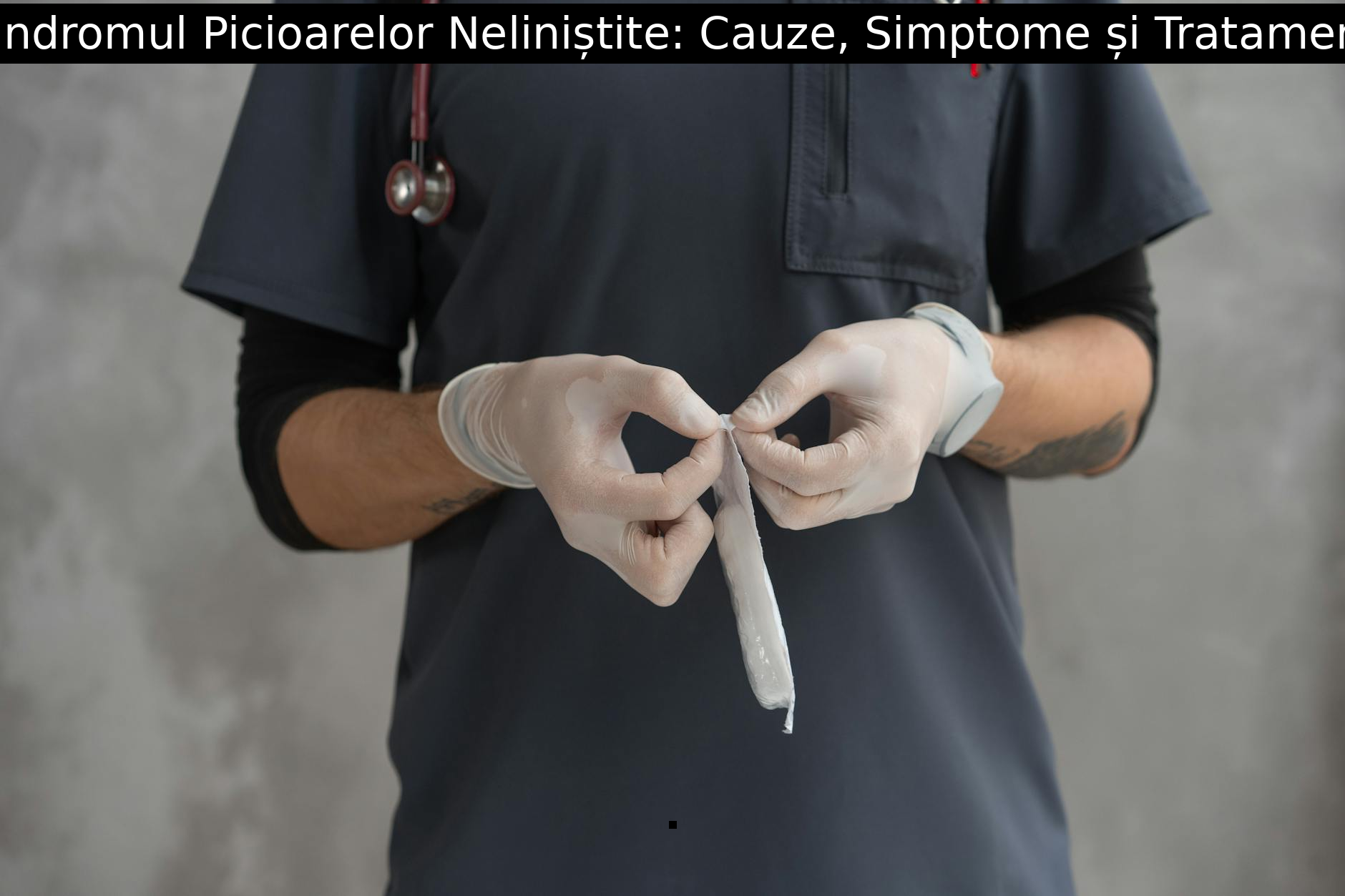 Sindromul Picioarelor Neliniștite: Cauze, Simptome și Tratament - Nutritie & Sanatate